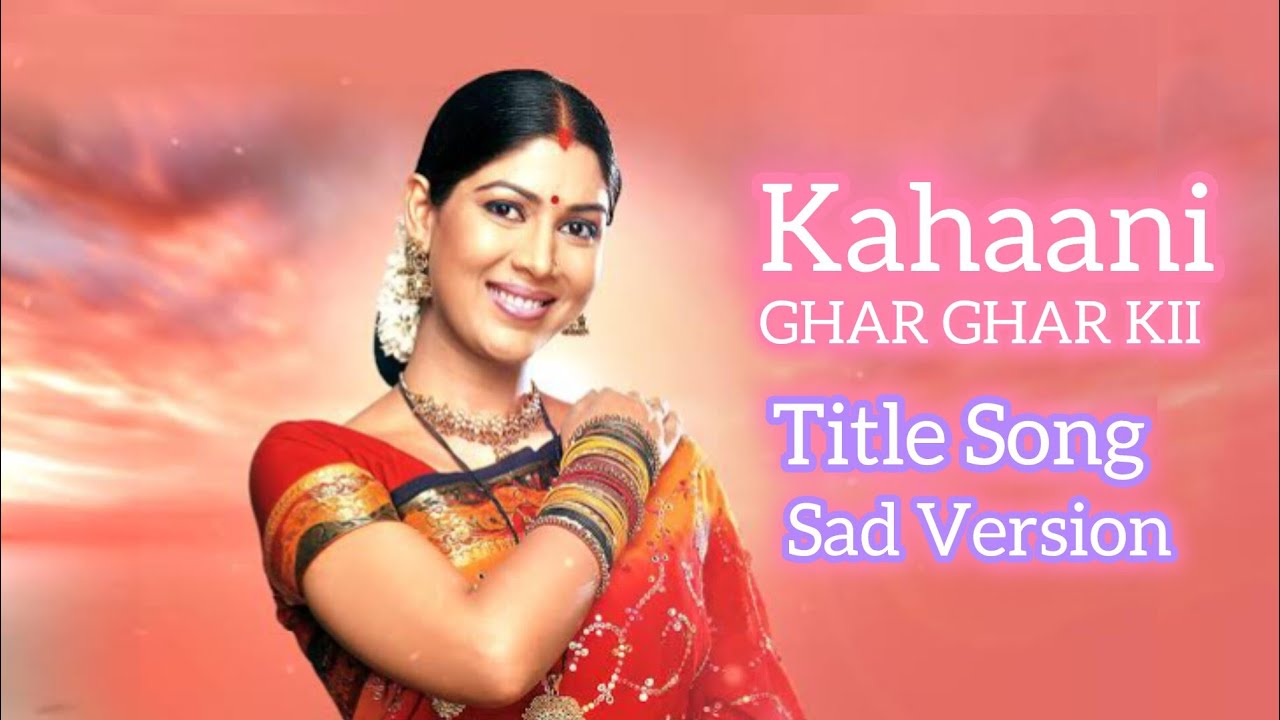 Kahaani Ghar Ghar Kii - Title Song | Sad Version | KGGK | Rishton Ki ...