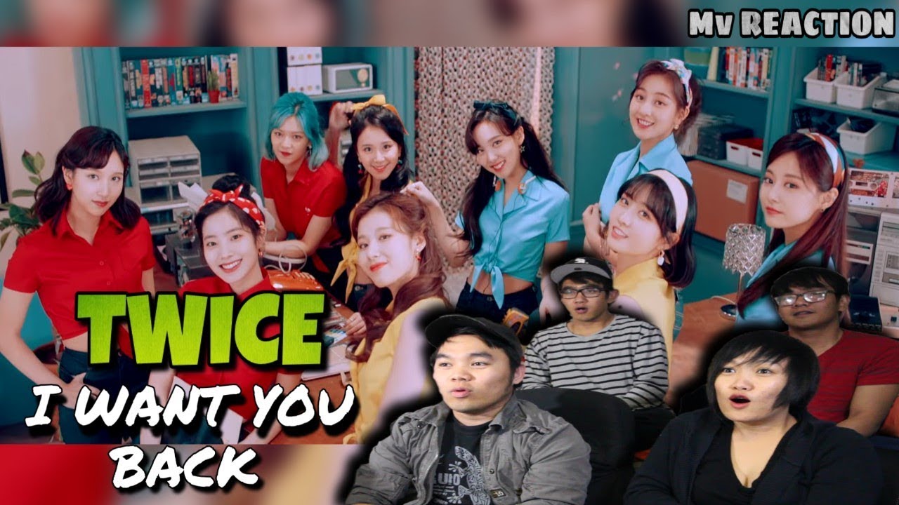 TWICE - I WANT YOU BACK | Mv REACTION - YouTube
