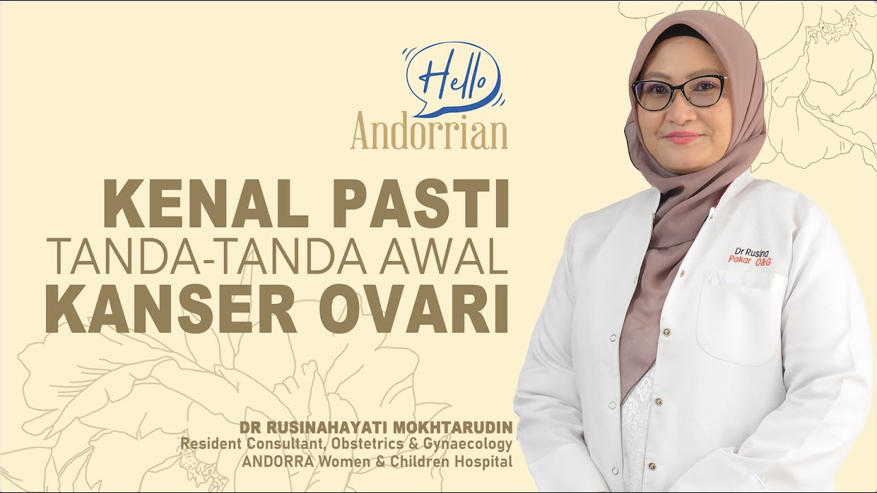 Kenal Pasti Tanda-tanda Awal Kanser Ovari | HELLO ANDORIAN - YouTube