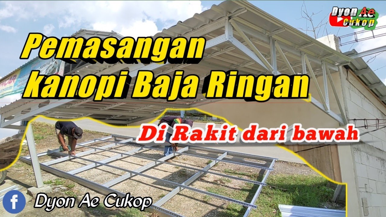 Cara pasang kanopi baja ringan tanpa tiang,di rakit dari bawah - YouTube