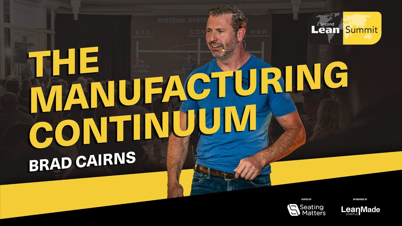 Brad Cairns: The Manufacturing Continuum (2 Second Lean Summit 2023 ...
