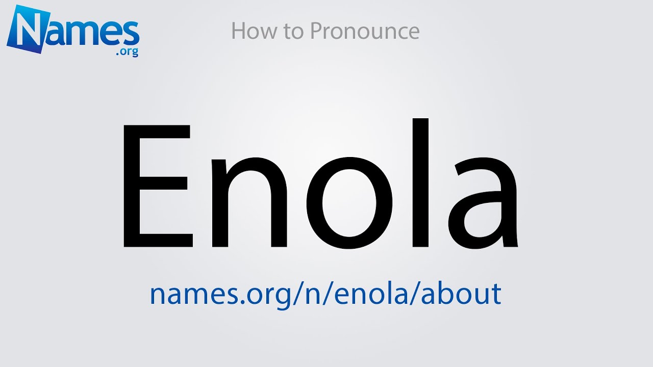 How to Pronounce Enola - YouTube