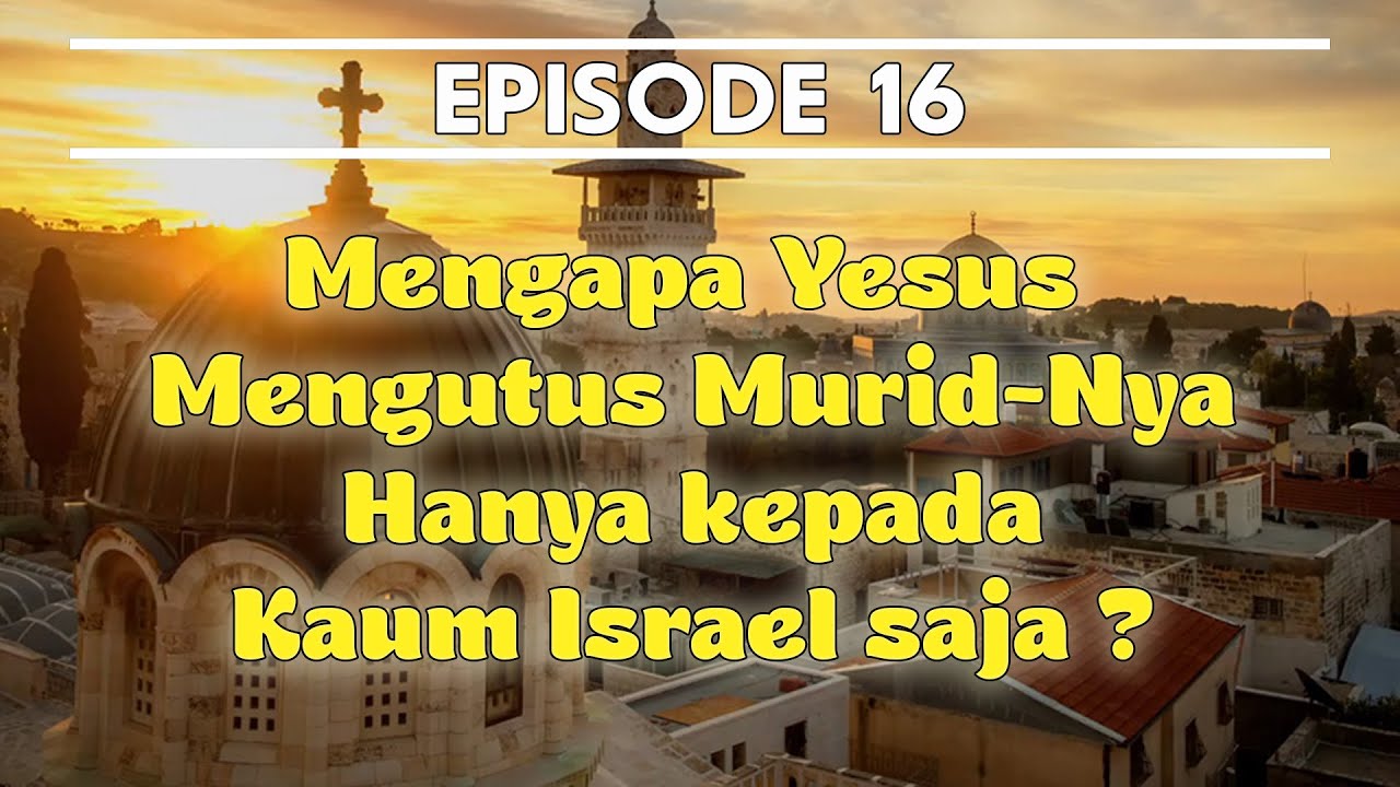 Apakah Yesus Hanya Seorang Nabi Untuk Israel? - YouTube