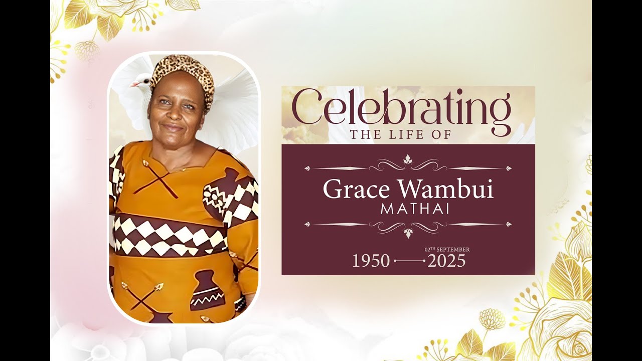 BURIAL CEREMONEY OF GRACE WAMBUI MATHAI - YouTube