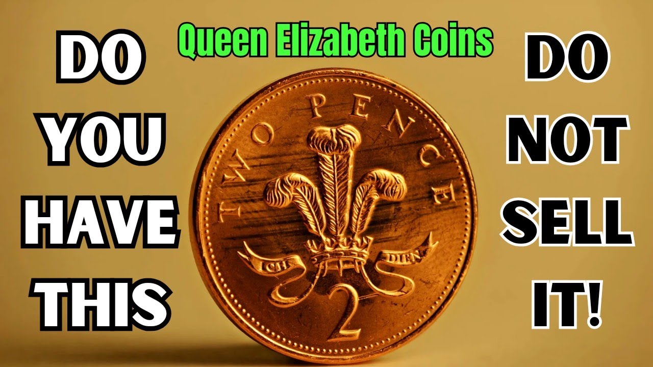 Top 5 ultra Rare UK Queen Elizabeth 2 Pence Coins worth millions ...