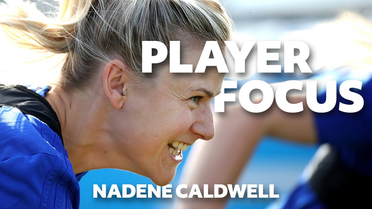 Nadene Caldwell | Player Focus - YouTube