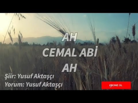 AH CEMAL ABİ AH - Şiir ve Yorum : Yusuf Aktaşçı ( ŞİİR DOKUNMAKTIR )
