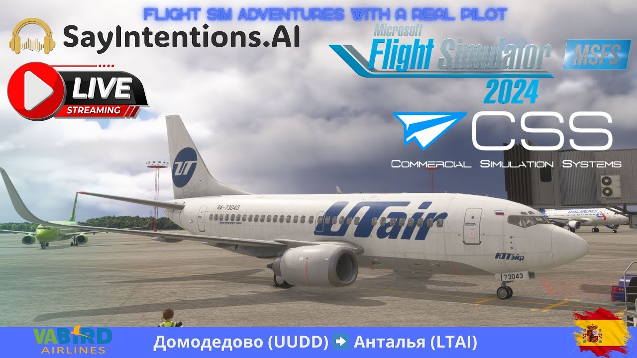 🔴 MSFS2024 | B737-500 CSS | UUDD → LTAI | SayIntentions.AI | Moscow – Antalya Flight - YouTube