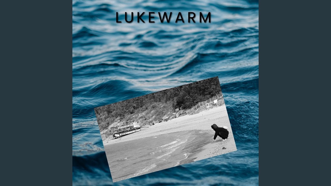 lukewarm - YouTube