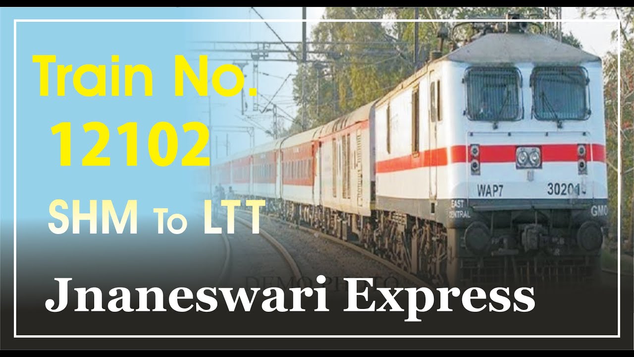 Train No. 12102 | Jnaneswari Express | Shalimar Kolkata to Lokmay Tilak ...