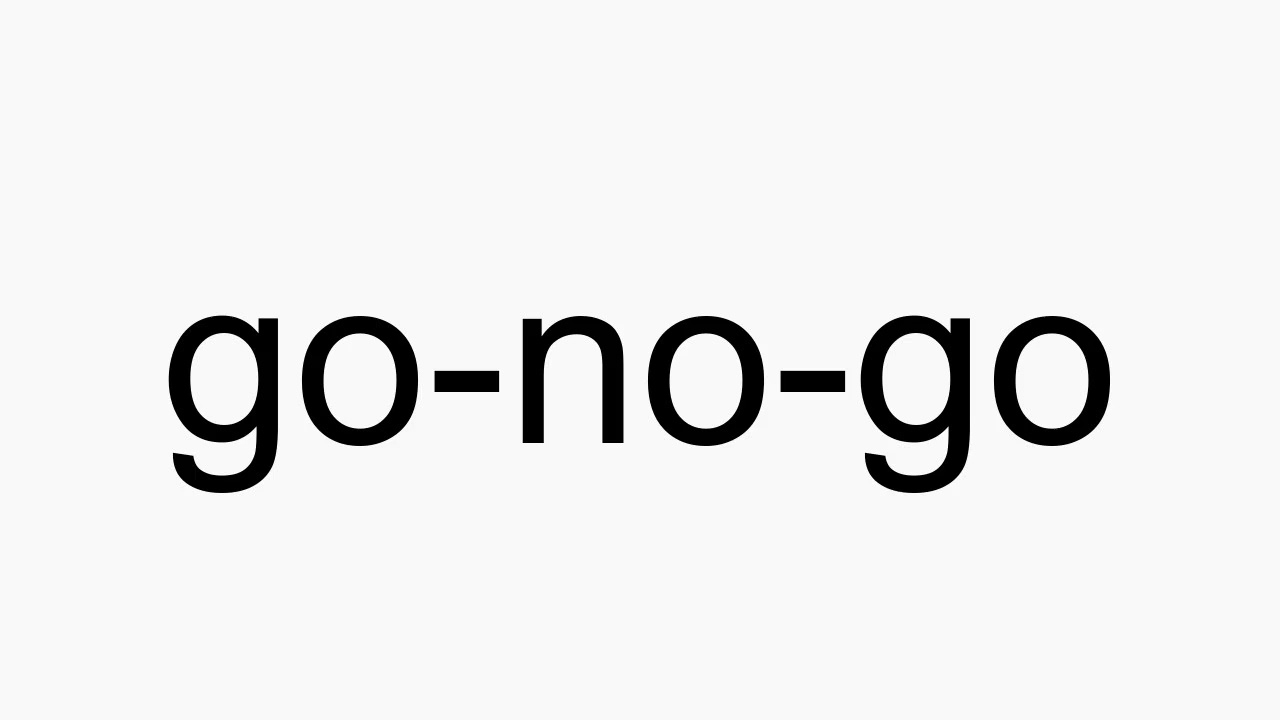 How to pronounce go-no-go - YouTube