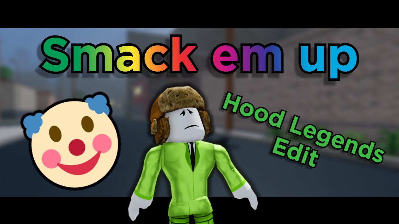 Smack em up | Hood Legends Edit - YouTube
