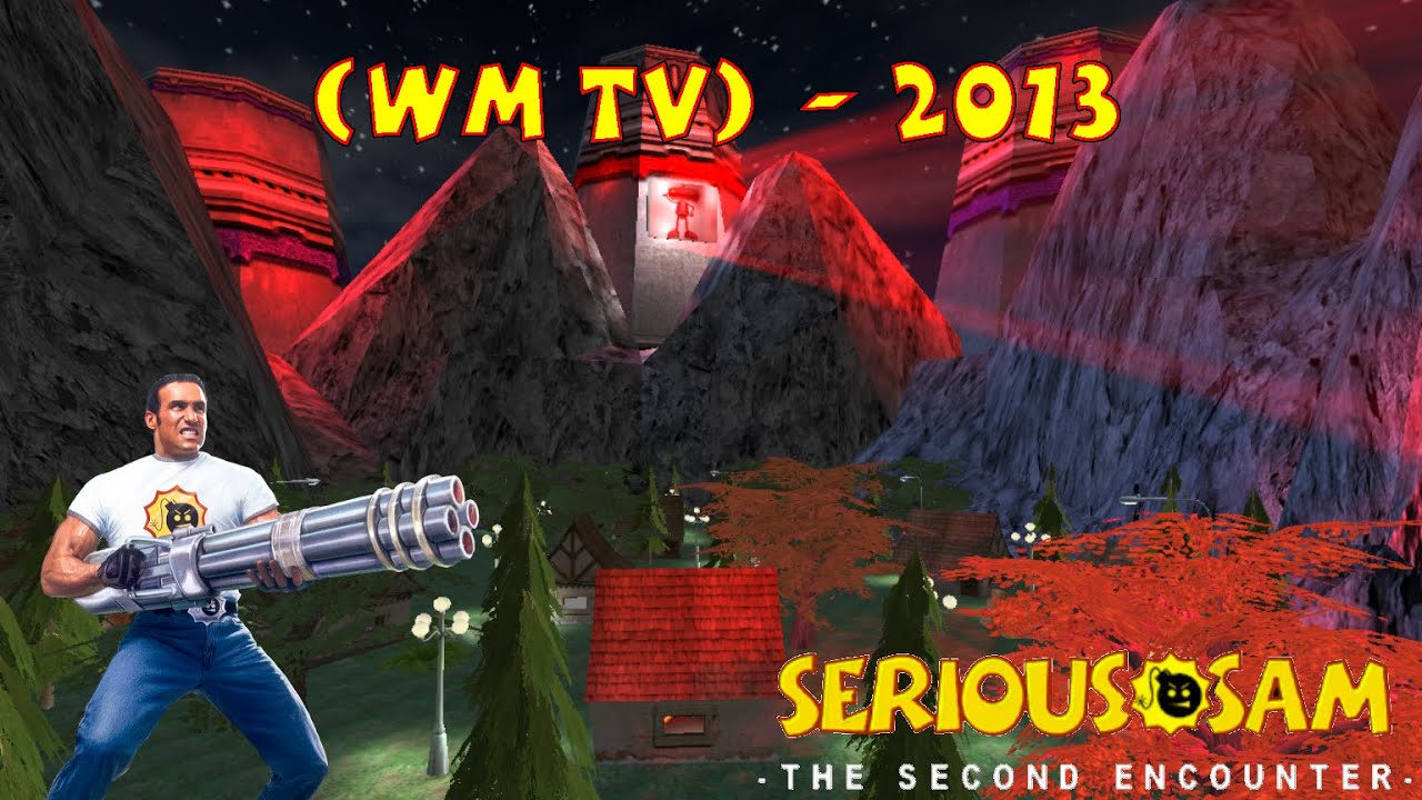 (WM TV) 2013 - (SERIOUS, ALL SECRETS) - Serious Sam Classic The Second ...