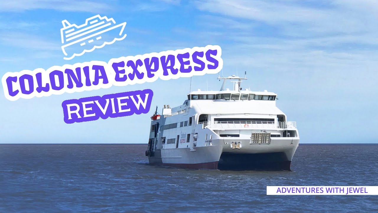 Colonia Express Ferry Review: Argentina to Uruguay Travel Experience ...