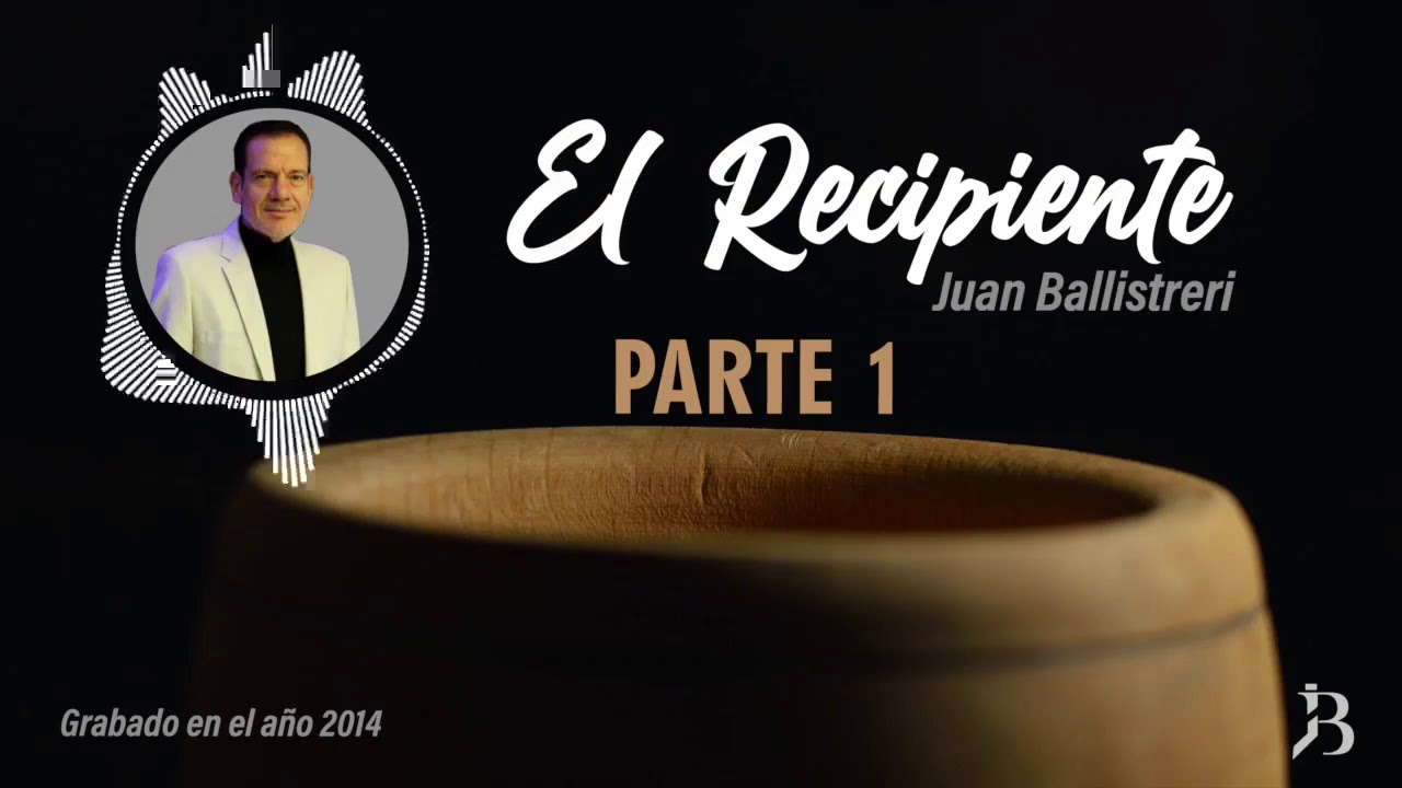 "EL RECIPIENTE" Parte 1 - YouTube