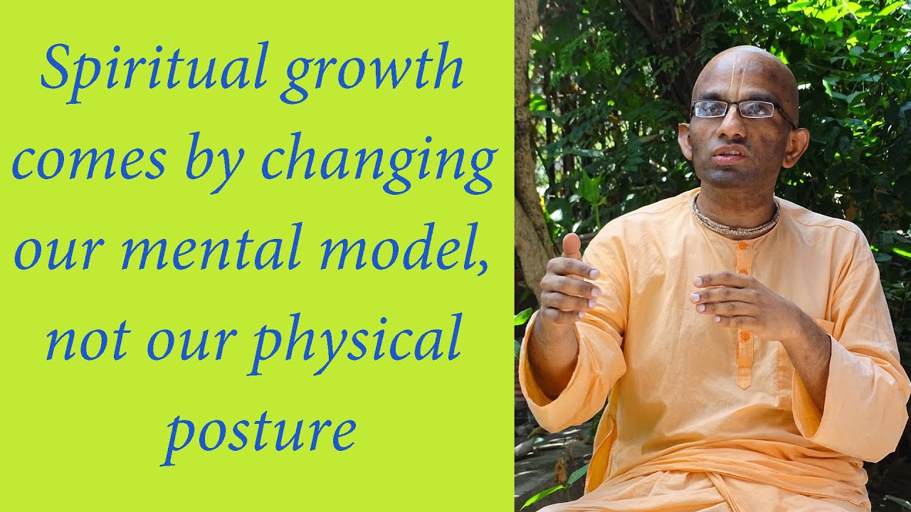 Spiritual growth comes by changing our mental model, not our physical ...