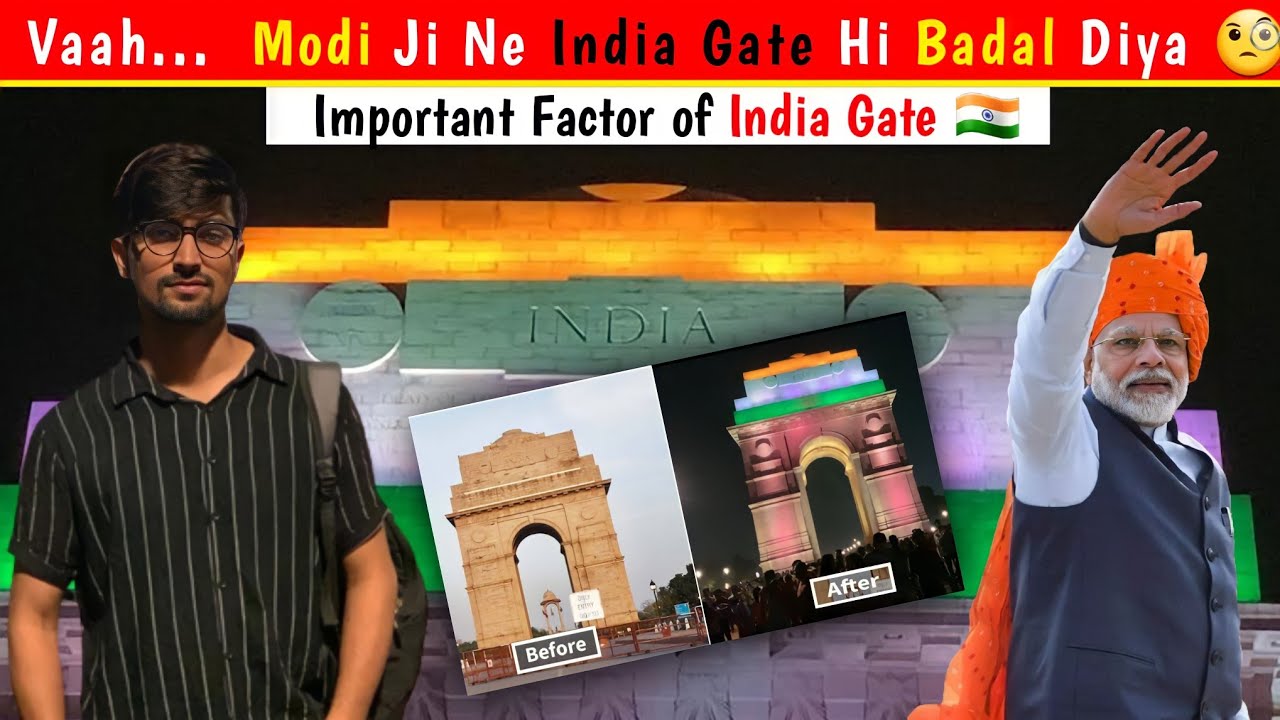 Vaah Modi Ji India Gate Hi Badal Diya | Updated India Gate | Phale ...