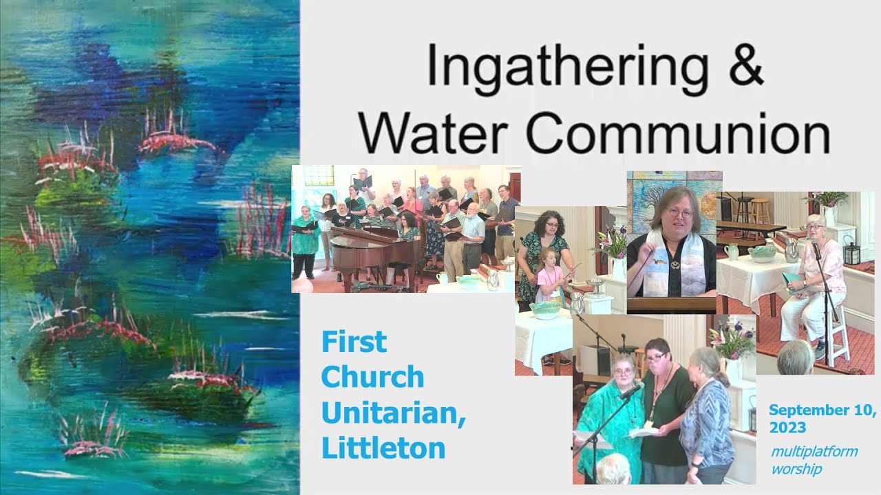First Church Unitarian, Littleton - Ingathering and Water Communion ...