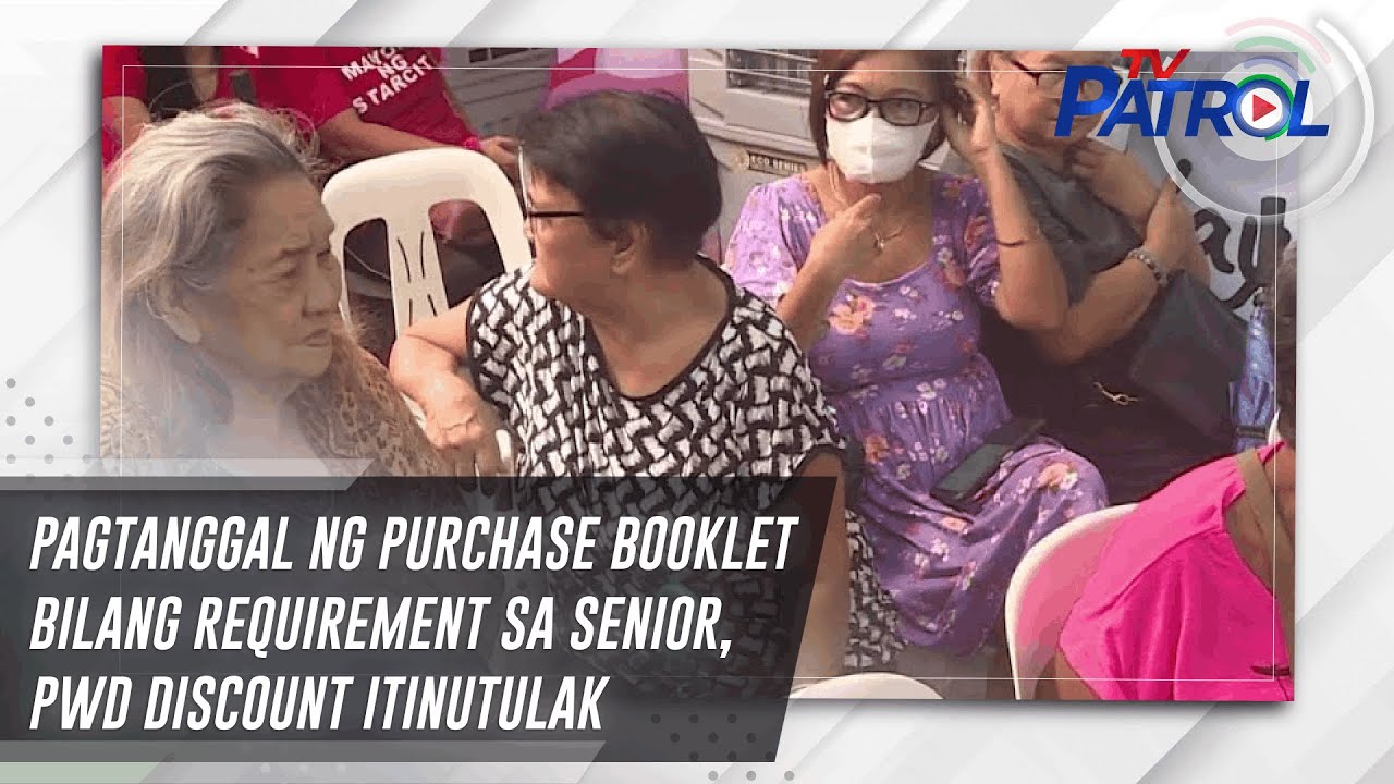Pagtanggal ng purchase booklet bilang requirement sa senior, PWD ...
