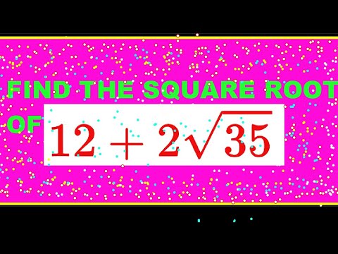 SQUARE ROOT OF SURDS (SQUARE ROOT OF (12+2ROOT35 ...