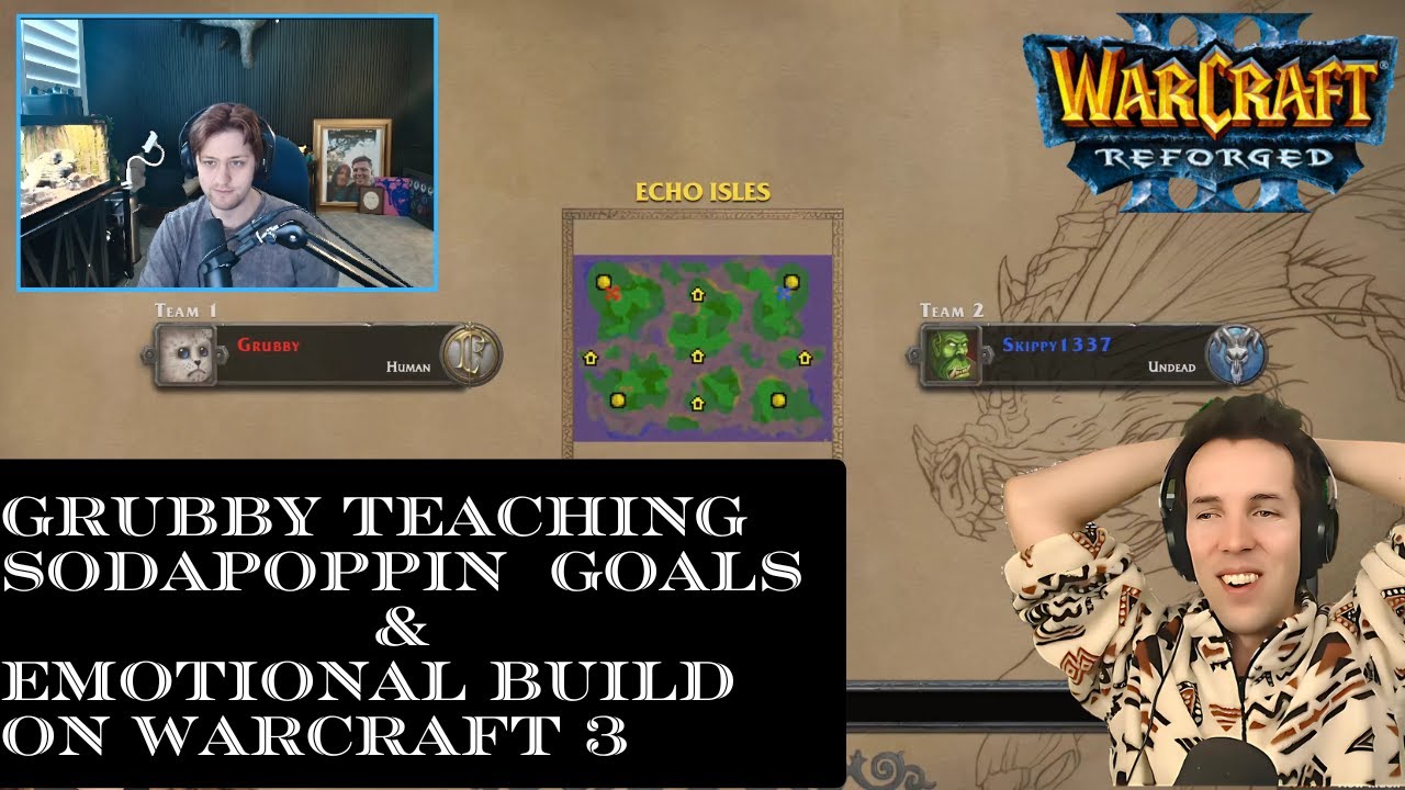 Grubby Teaching Sodapoppin Goals & Emotional Build on Warcraft 3 ...
