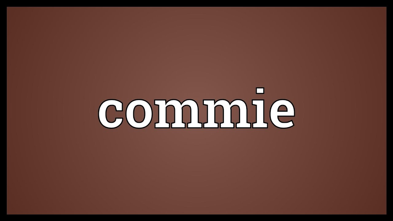 Commie Meaning - YouTube