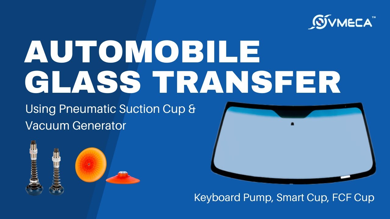 Curved Automobile Glass Transfer Application using Suction Cup and ...