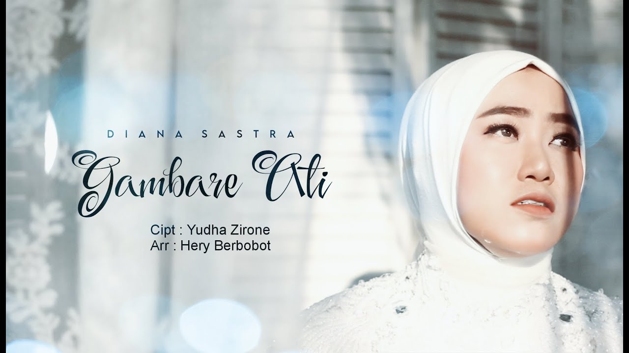 Diana Sastra - Gambare Ati (Official Music Video) - YouTube