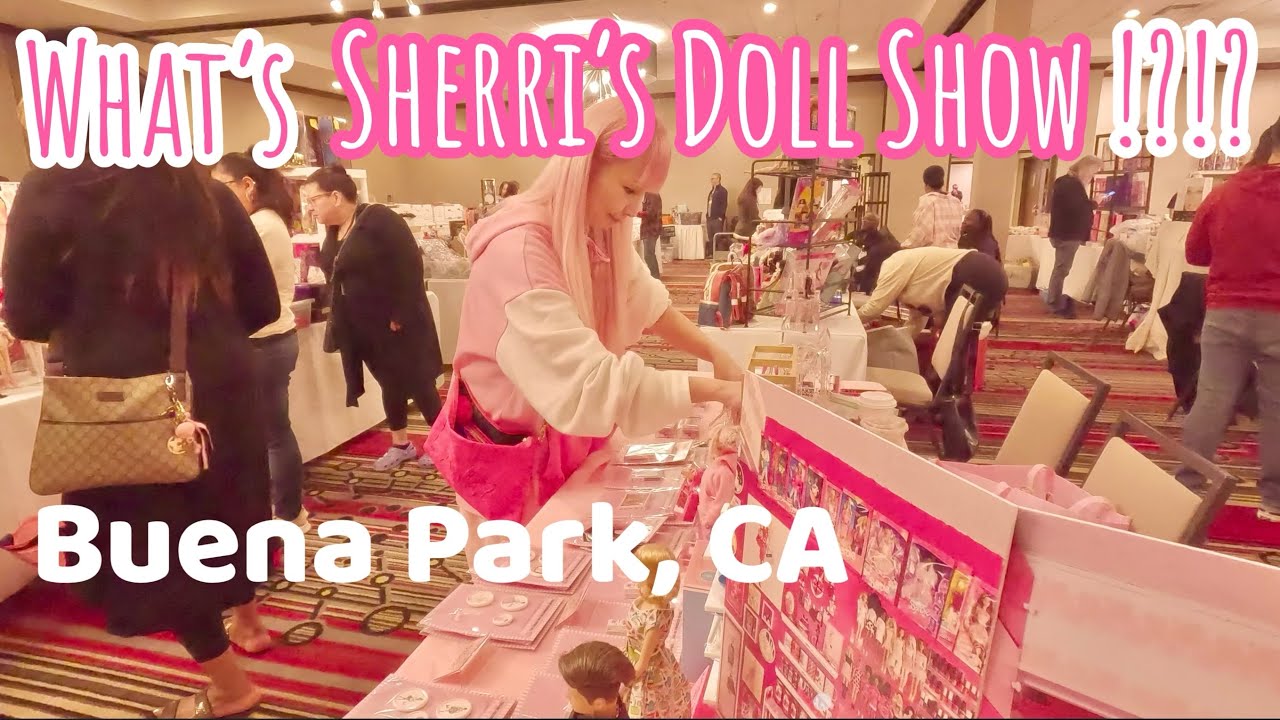 Sherri's Doll Show in Buena Park, California! March 5, 2023 Barbie ...
