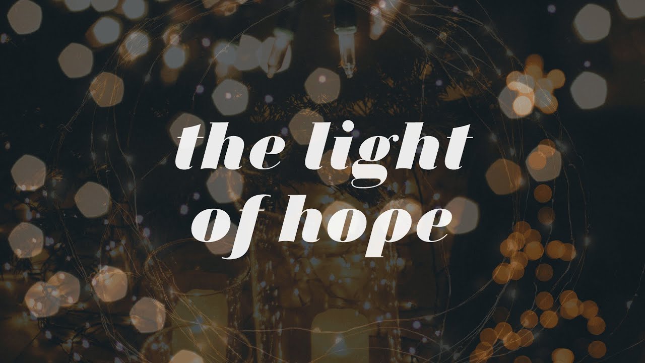 The Light of Hope - YouTube