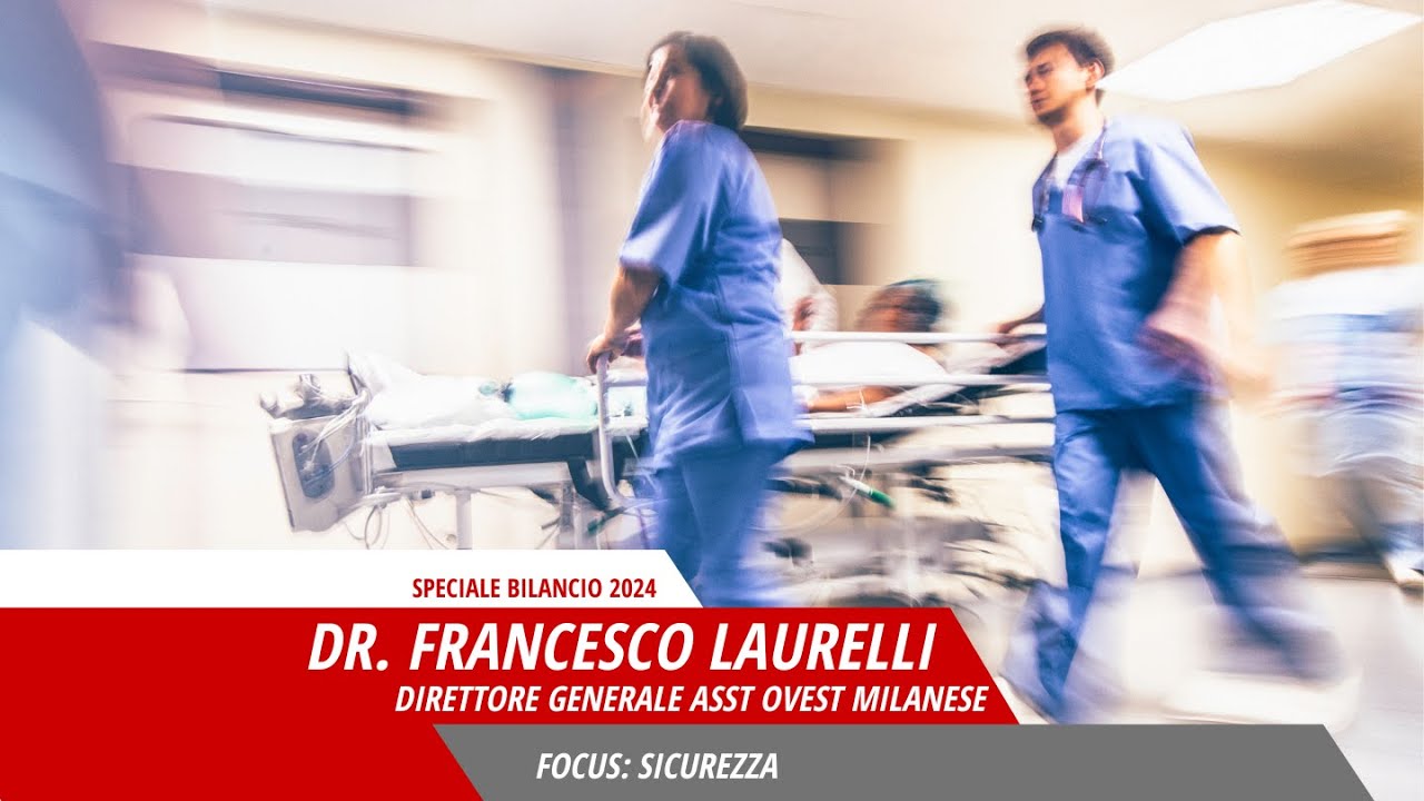ASST Ovest Milanese | Bilancio 2024 | Dr. Francesco Laurelli - YouTube