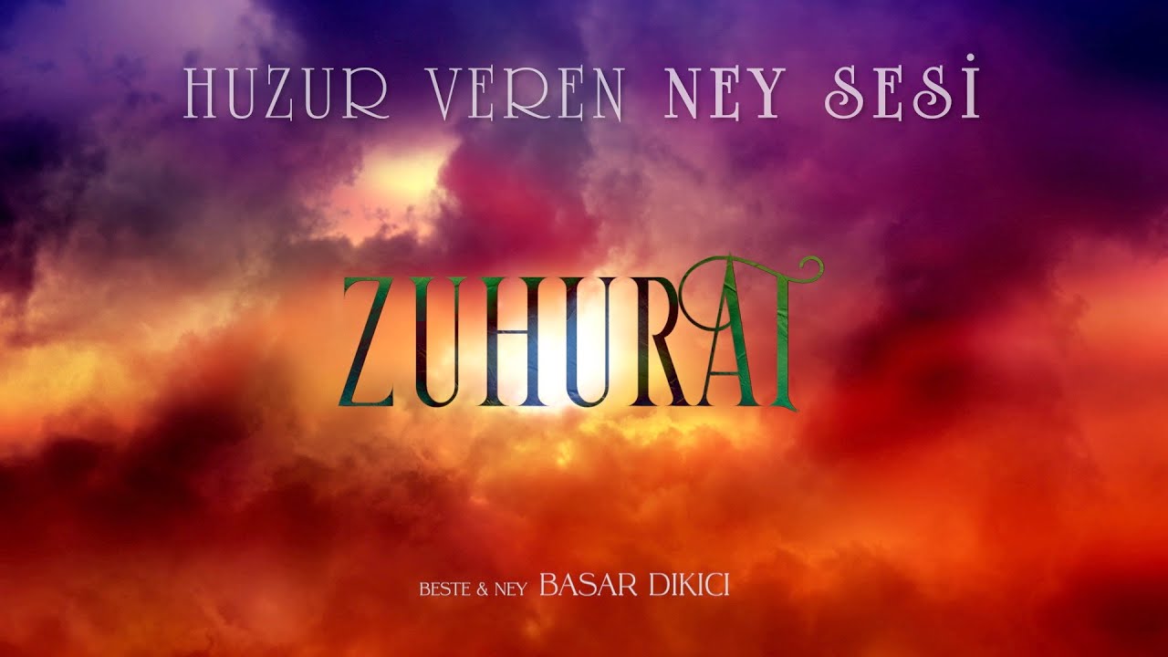 ZUHURAT ♫ Huzur Veren Ney Sesi (Instrumental Relaxing) - YouTube