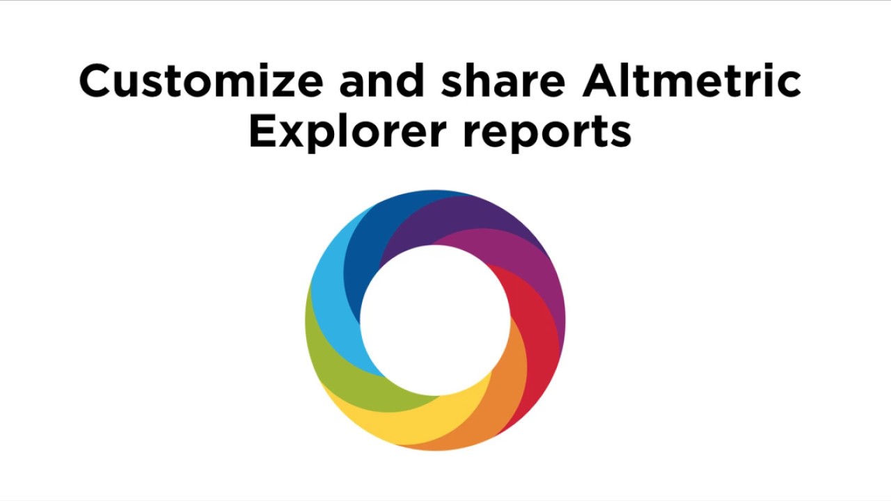 Creating custom, shareable reports with the Altmetric Explorer - YouTube