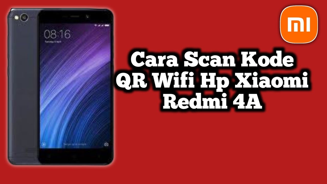 Cara Scan Barcode Wifi Di Hp Xiaomi Redmi 4A - YouTube