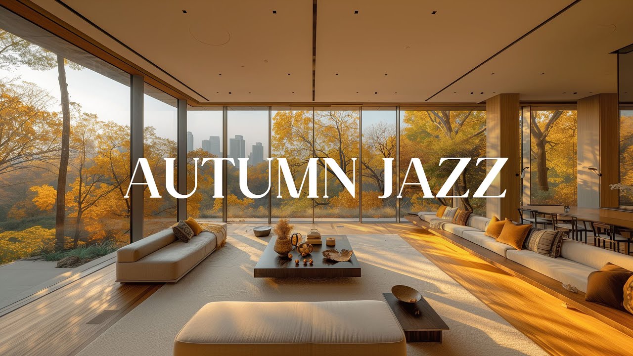 Autumn Jazz Grooves Chill Daytime 🍂 Vibes For Your Living Room 🎷 ...