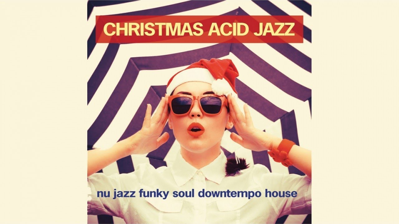 The Best Christmas Acid Jazz Songs|Escape into the Enchanting World of ...