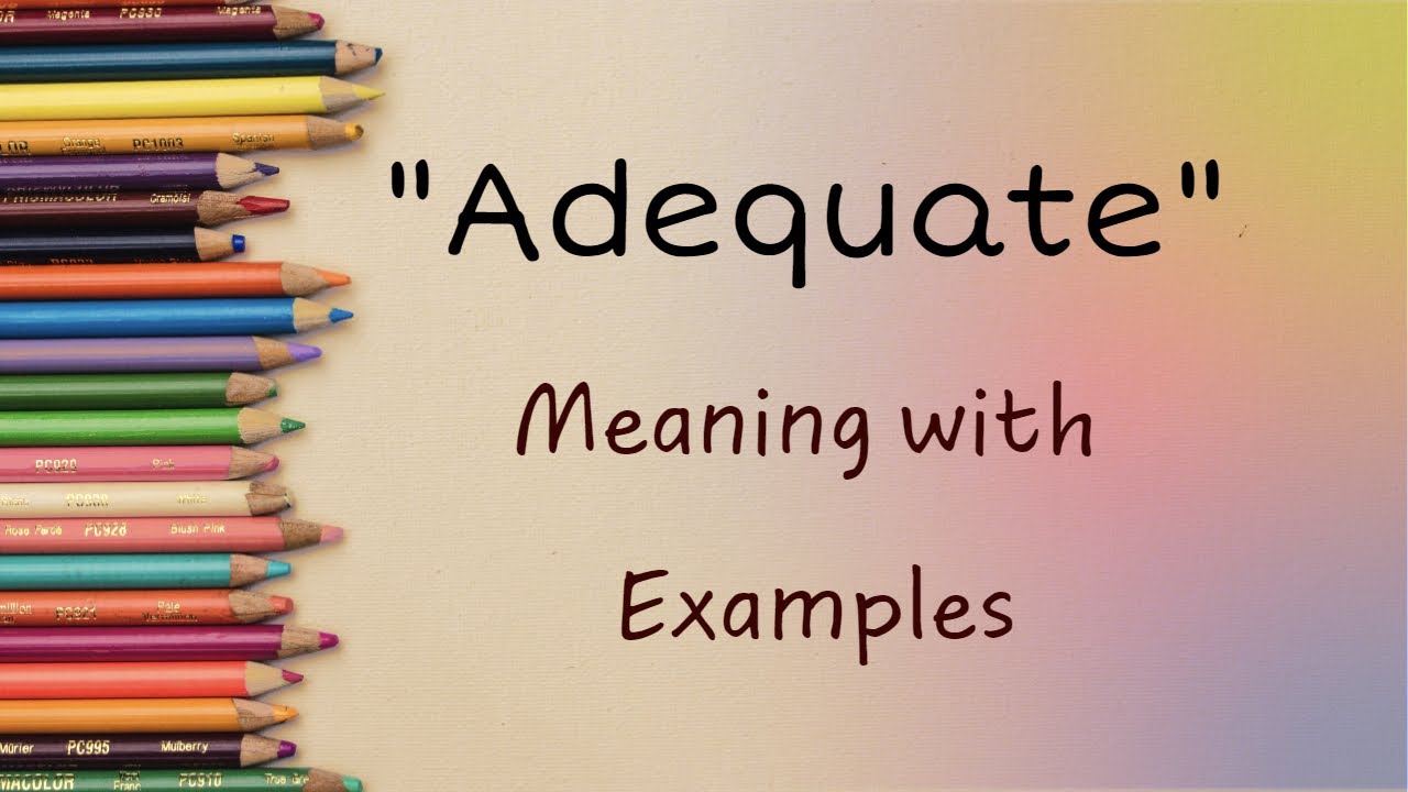 Exploring 'Adequate': Definitions, Usage, and Examples Unveiled - YouTube