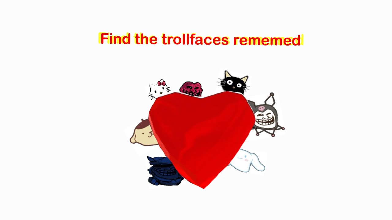 How to get Every valentines trollface in find the trollfaces rememed ...