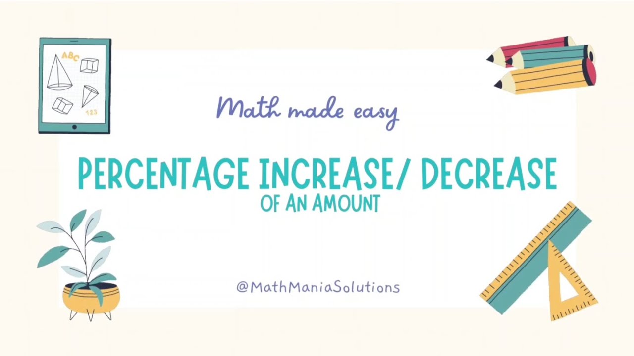 Percentage Increase / Decrease of an Amount with several questions ...