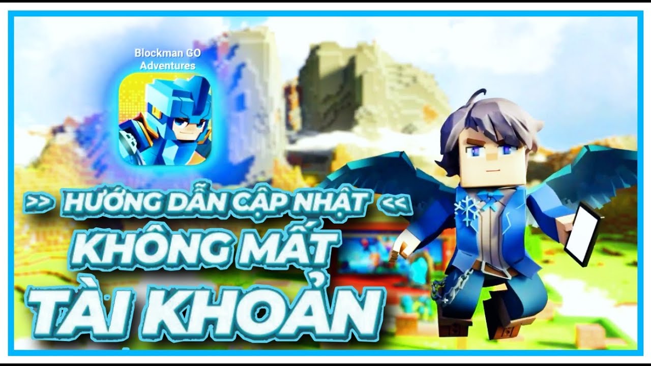 Blockman go Animation Hướng dẫn cập nhật KHÔNG MẤT TÀI KHOẢN Blockman ...