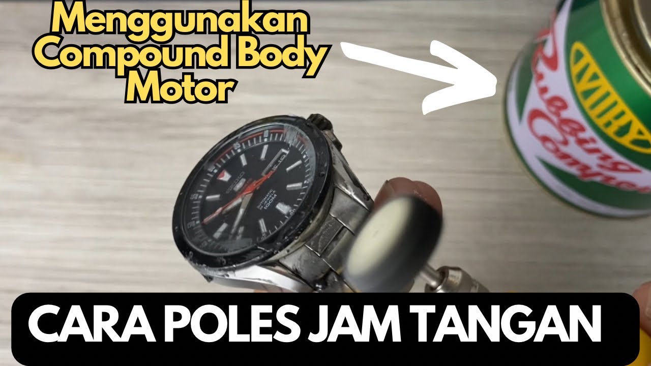 Cara Poles Jam Tangan pake Compound - YouTube