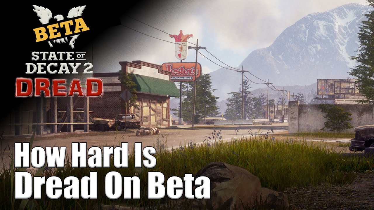 State Of Decay 2 Beta Dread - First Time Dread In Update 33 - YouTube