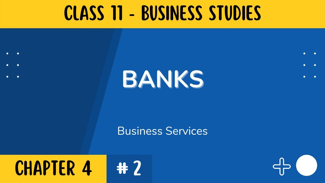 Banks | Class 11 Business Studies | Term 1 | Chapter 4 | Part 2 - YouTube