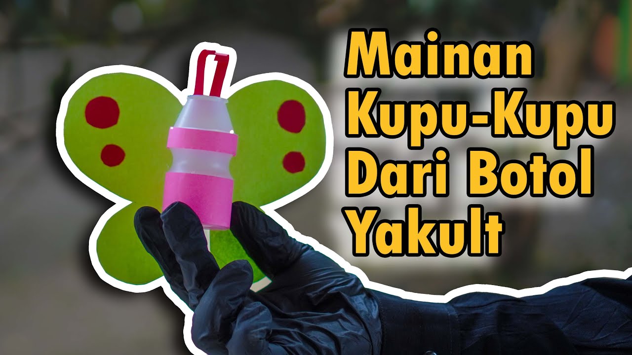 Make a butterfly from a Yakult bottle | Membuat kupu kupu dari botol ...