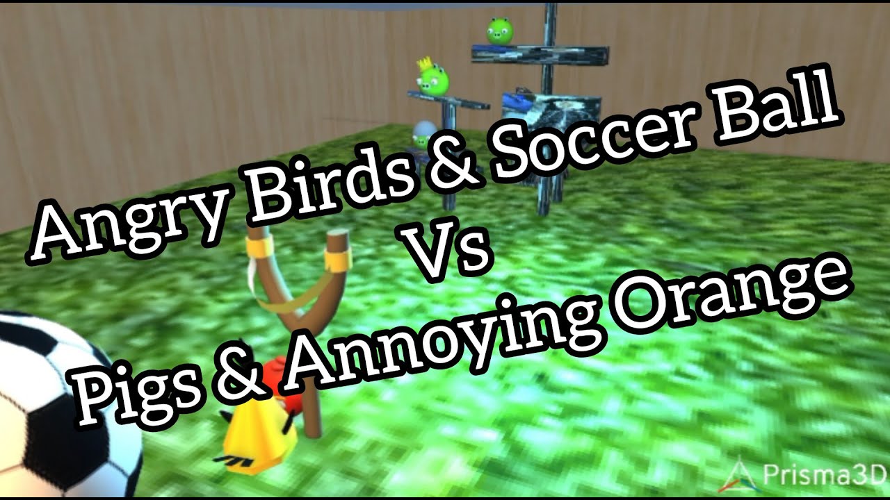 Angry Birds & Soccer Ball Vs Pigs & Annoying Orange - YouTube