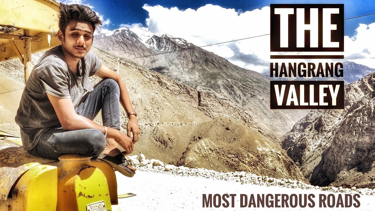 The Hangrang valley - Dangerous roads Be alert | Spiti valley road trip ...