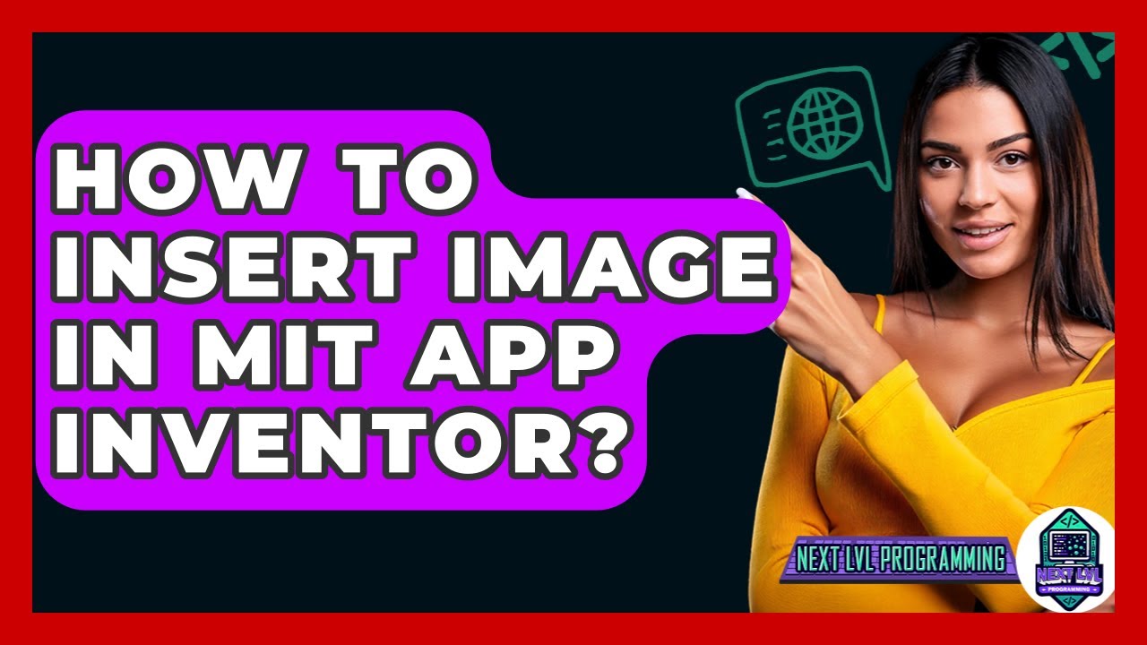 How To Insert Image In MIT App Inventor? - Next LVL Programming - YouTube