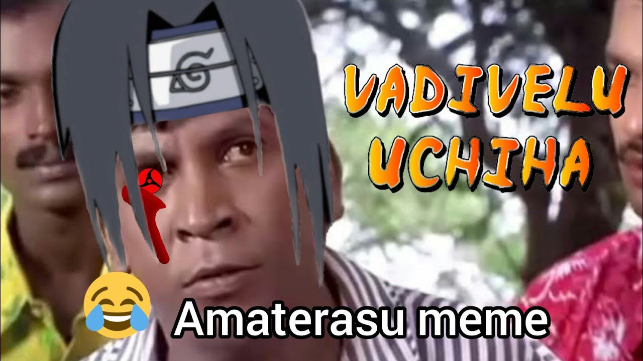 vadivelu amaterasu meme part 1😂😂😂 - YouTube