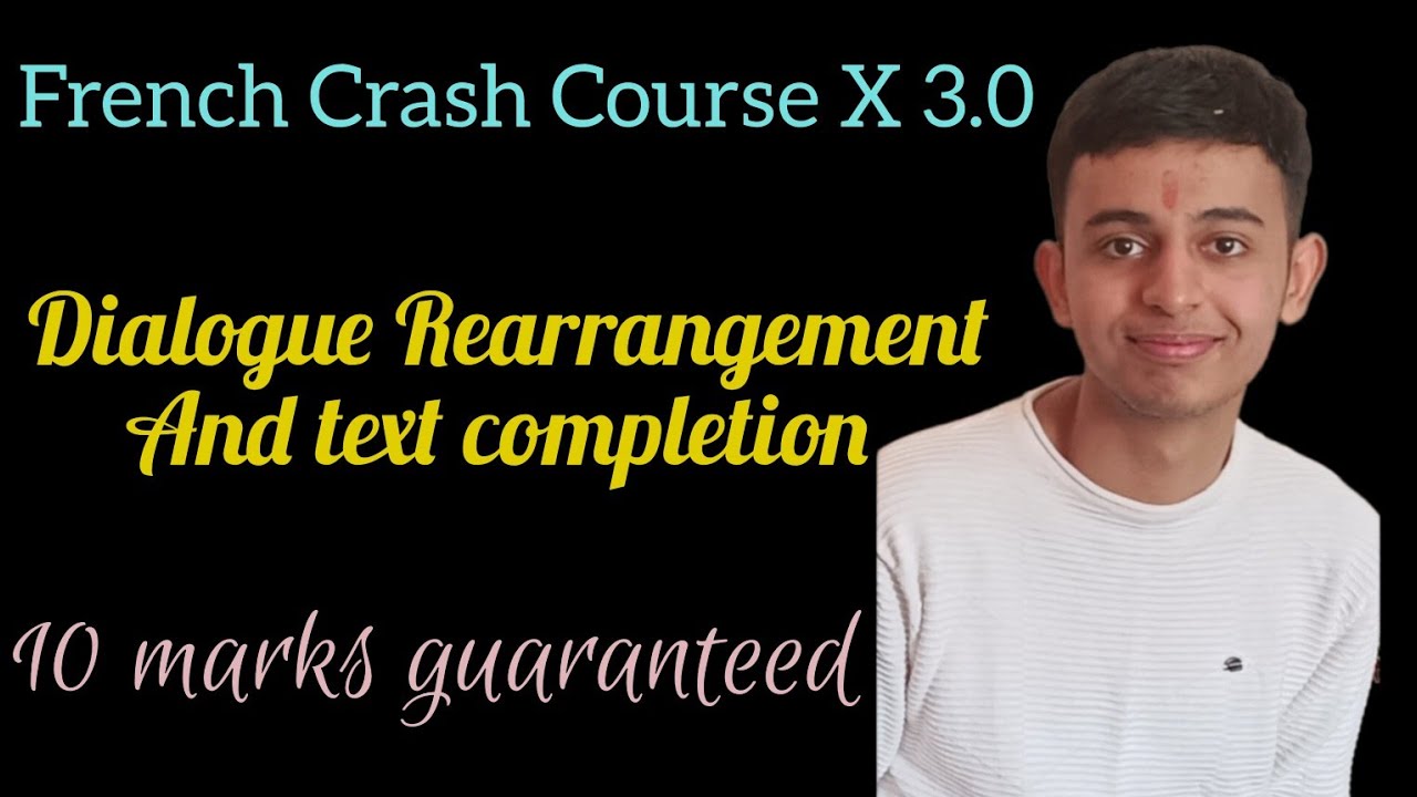 Dialogue Rearrangement and Text Completion| French Crash Course X 3.0 ...