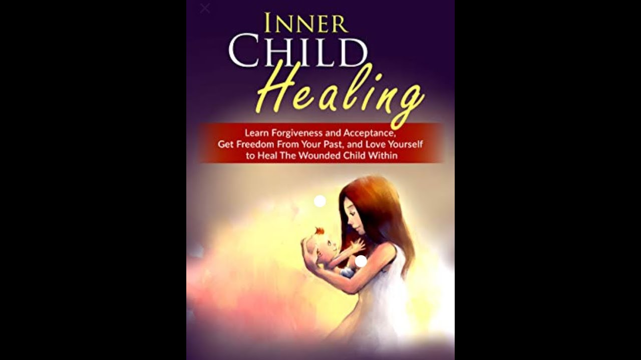 Inner child wounds and inner child healing - YouTube